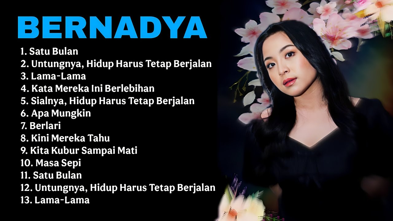 BERNADYA FULL ABLUM - Top Playlist Lagu Terbaik Bernadya Galau Bareng ...
