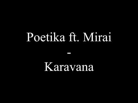Poetika ft. Mirai - Karavana (Text, Lyrics)