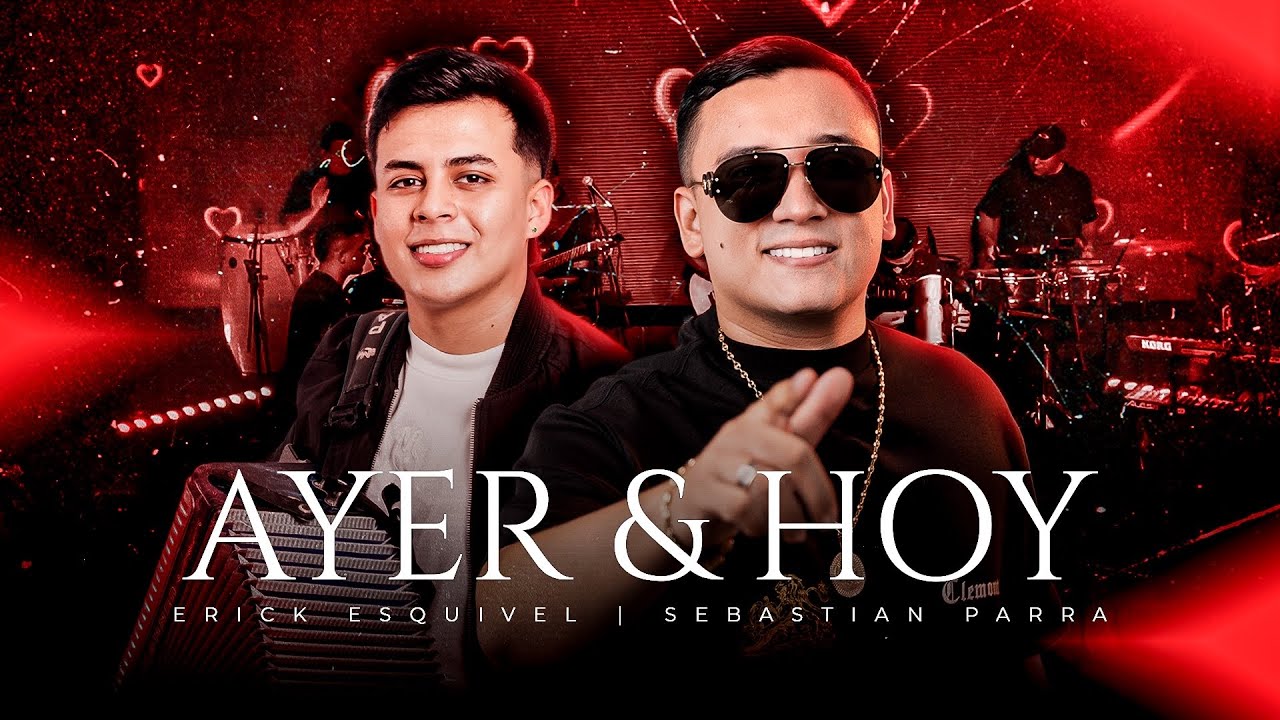Ayer y hoy - Erick Esquivel & Sebas parra - YouTube