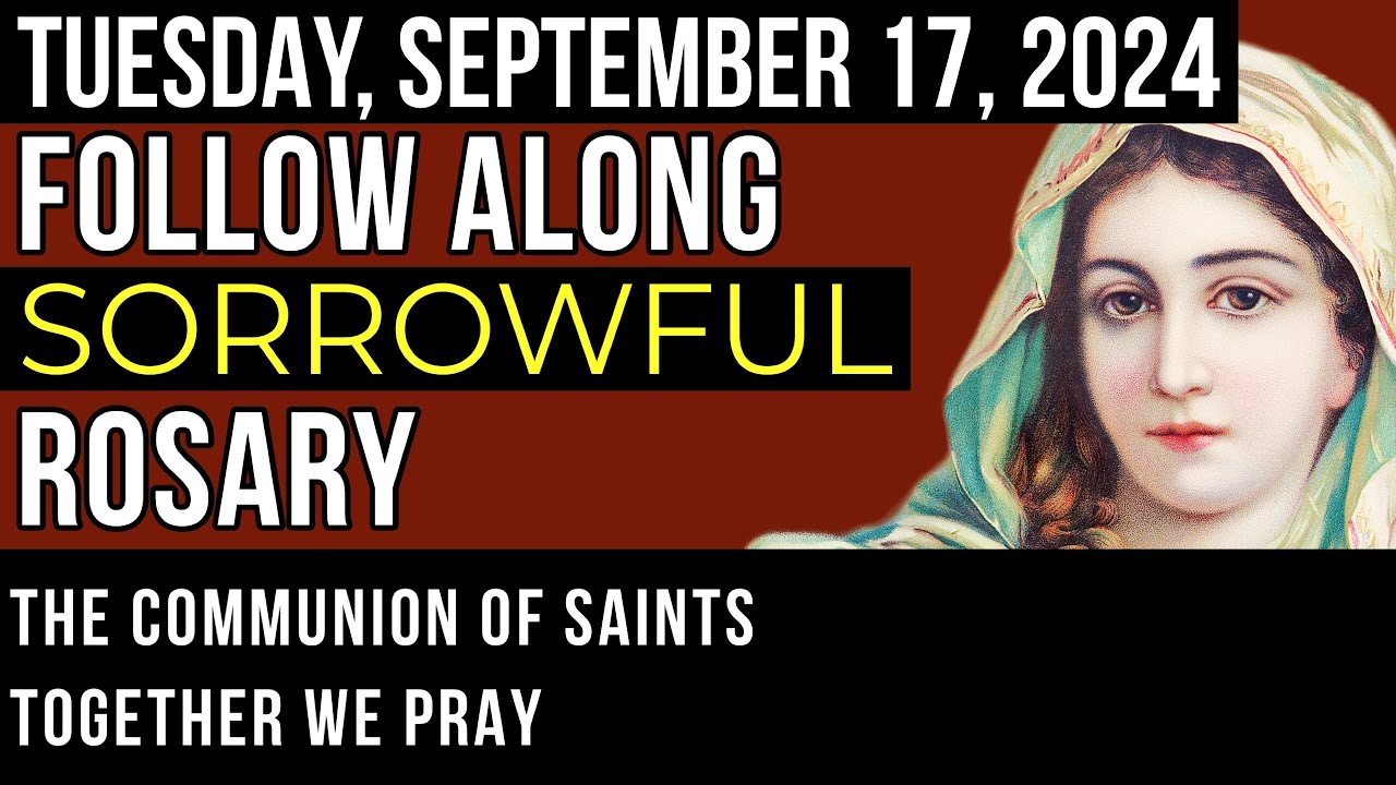 WATCH - FOLLOW ALONG VISUAL ROSARY for TUESDAY, September 17, 2024 ...