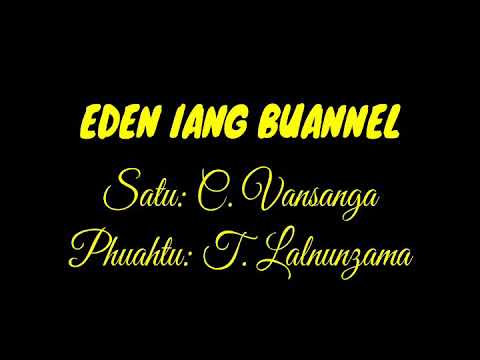 EDEN IANG BUANNEL - Phuahtu: T Lalnunzama, Satu: C. Vansanga