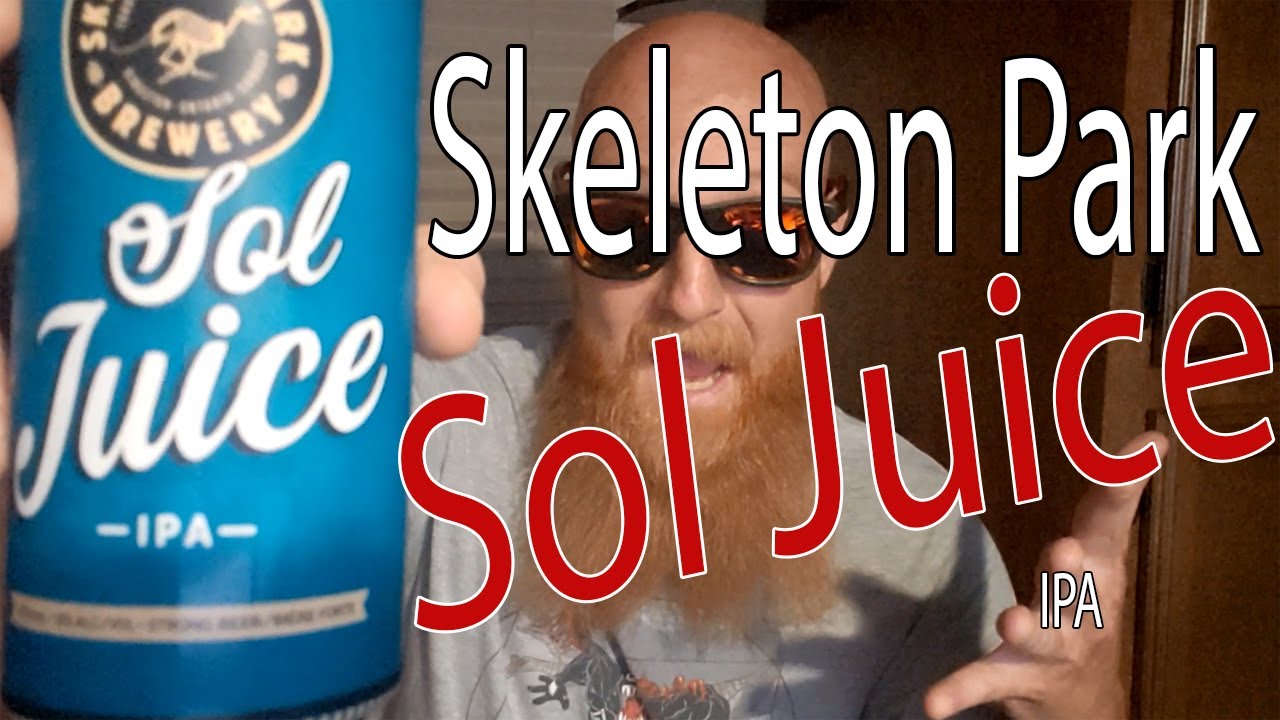 Skeleton Park Brewery Sol Juice IPA 6% | #1420 - YouTube