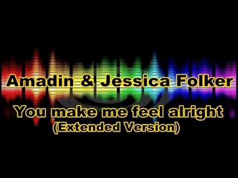 Amadin & Jessica Folker - You make me feel alright (Extended Version ...