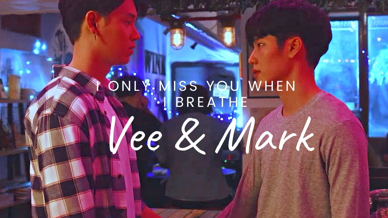 Ви & Марк || Vee & Mark || I only MISS YOU when I BREATHE || En of Love ...