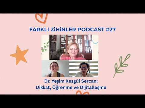 Farklı Zihinler #27 Dr. Yeşim Kesgül Sercan: Dikkat, Öğrenme ve Dijitalleşme