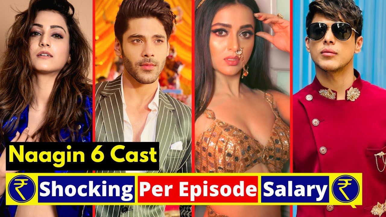 Naagin 6 Cast Salary - Shocking Per Day Salary of Naagin 6 Serial Cast ...