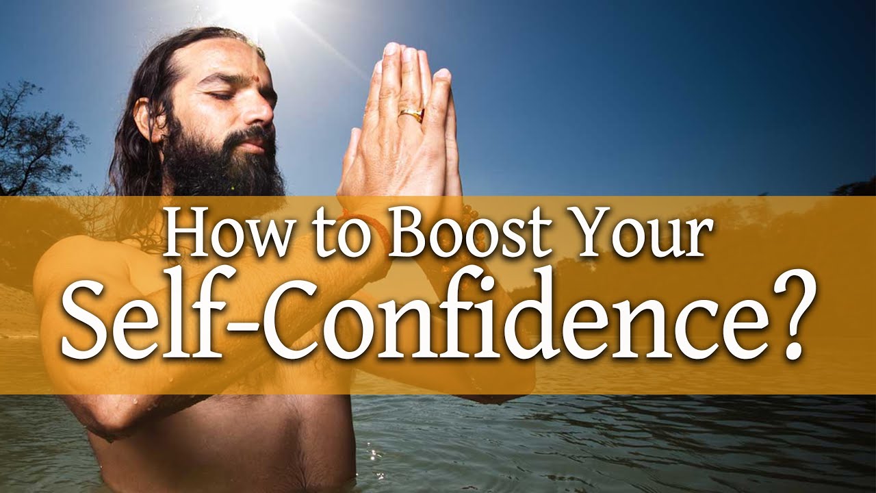 How To Boost Your Self Confidence Yogrishi Vishvketu Explains Youtube