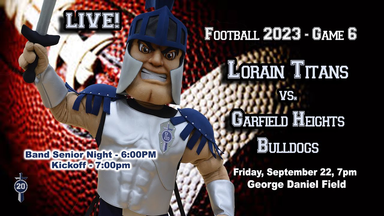 LIVE! High School Football - Game 6, Lorain vs. Garfield Hts. 9-22-23 ...