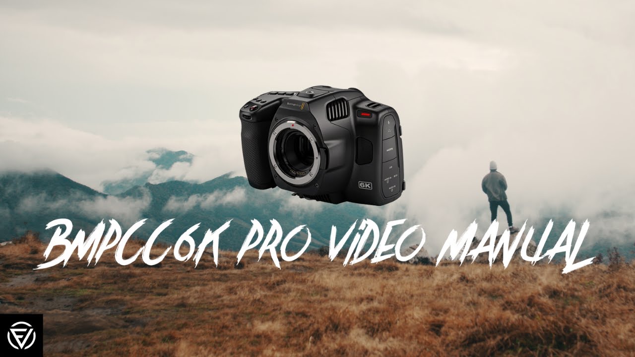 The BMPCC 6K Pro Video Manual | Masterclass - YouTube