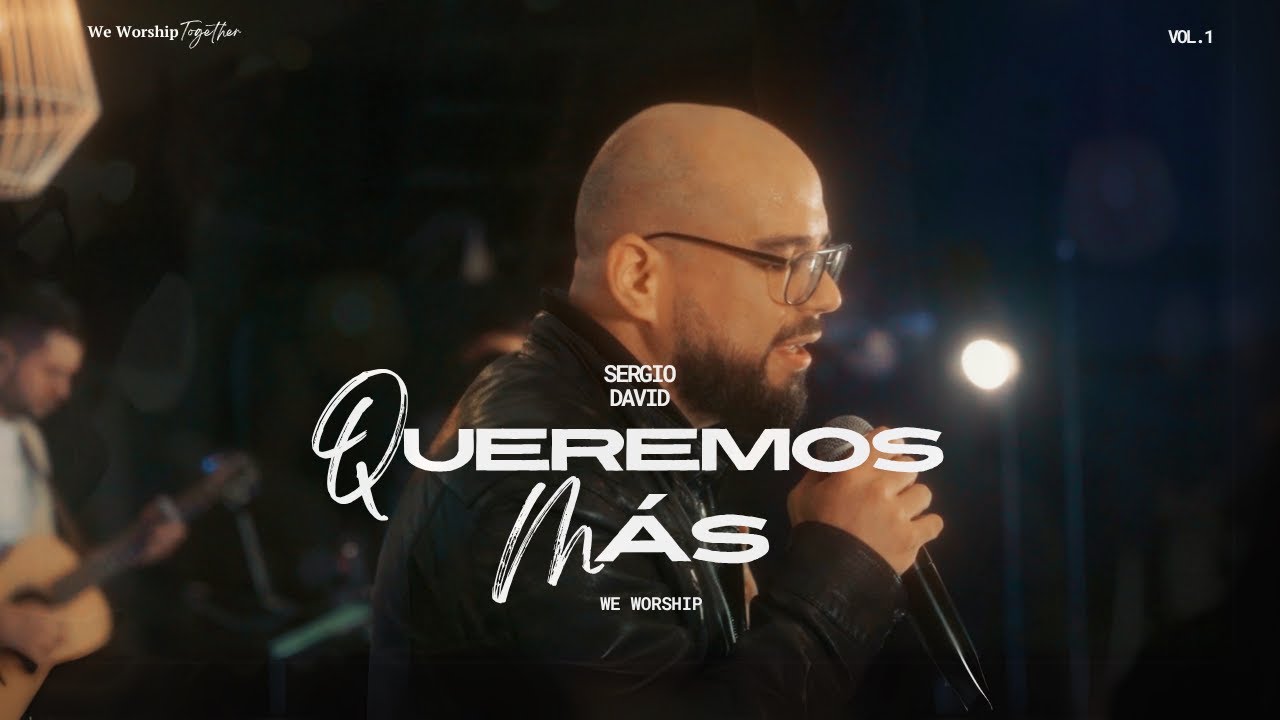 Sergio David - Queremos Más feat.We Worship - YouTube