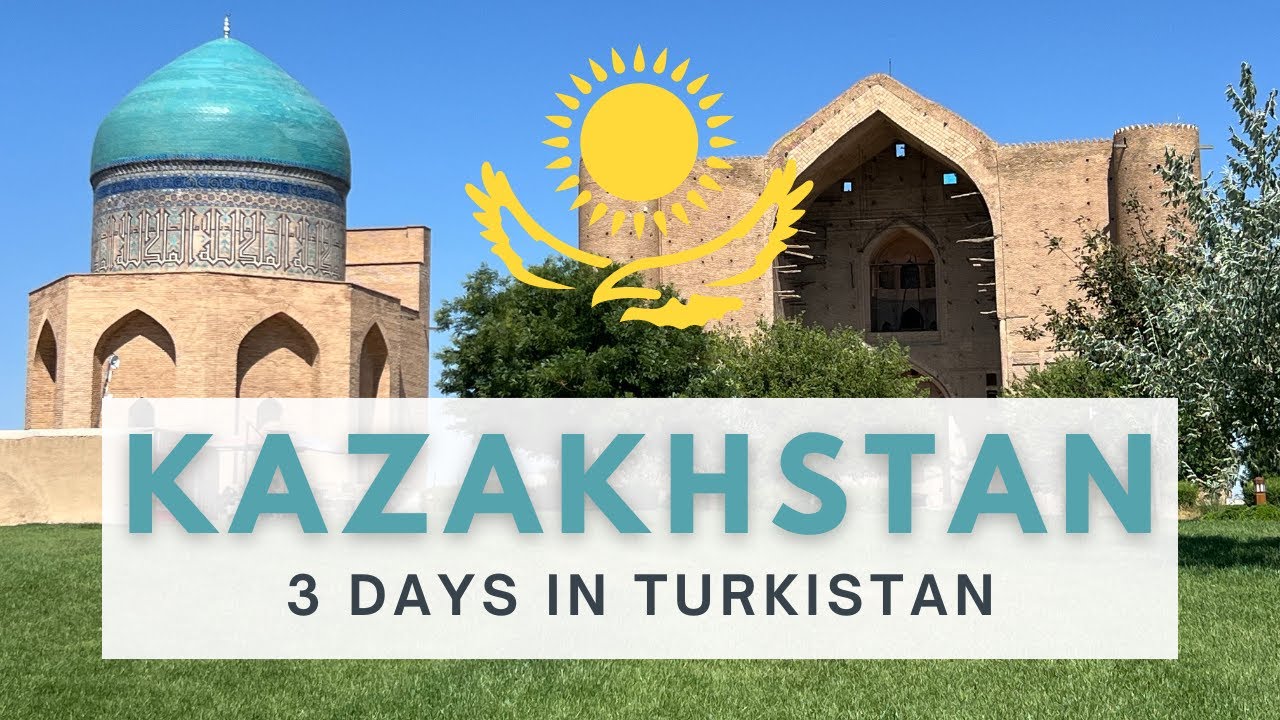 3 Days in Turkistan - Kazakhstan Travel Vlog - YouTube