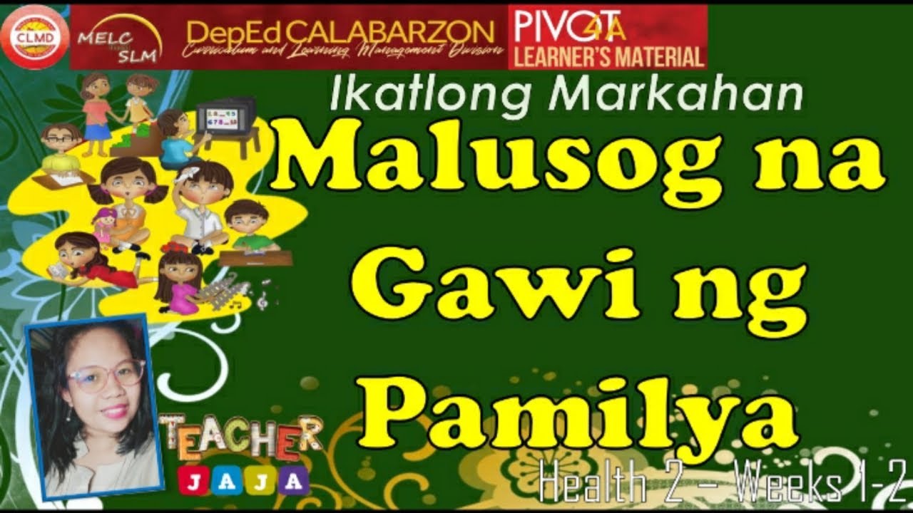 3rd Quarter Health 2 Weeks 1and2 Malusog Na Gawi Ng Pamilya Grade 2 Youtube