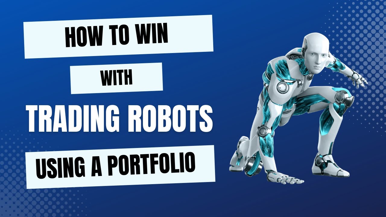 How To Win With Trading Robots Using A Portfolio Approach - YouTube