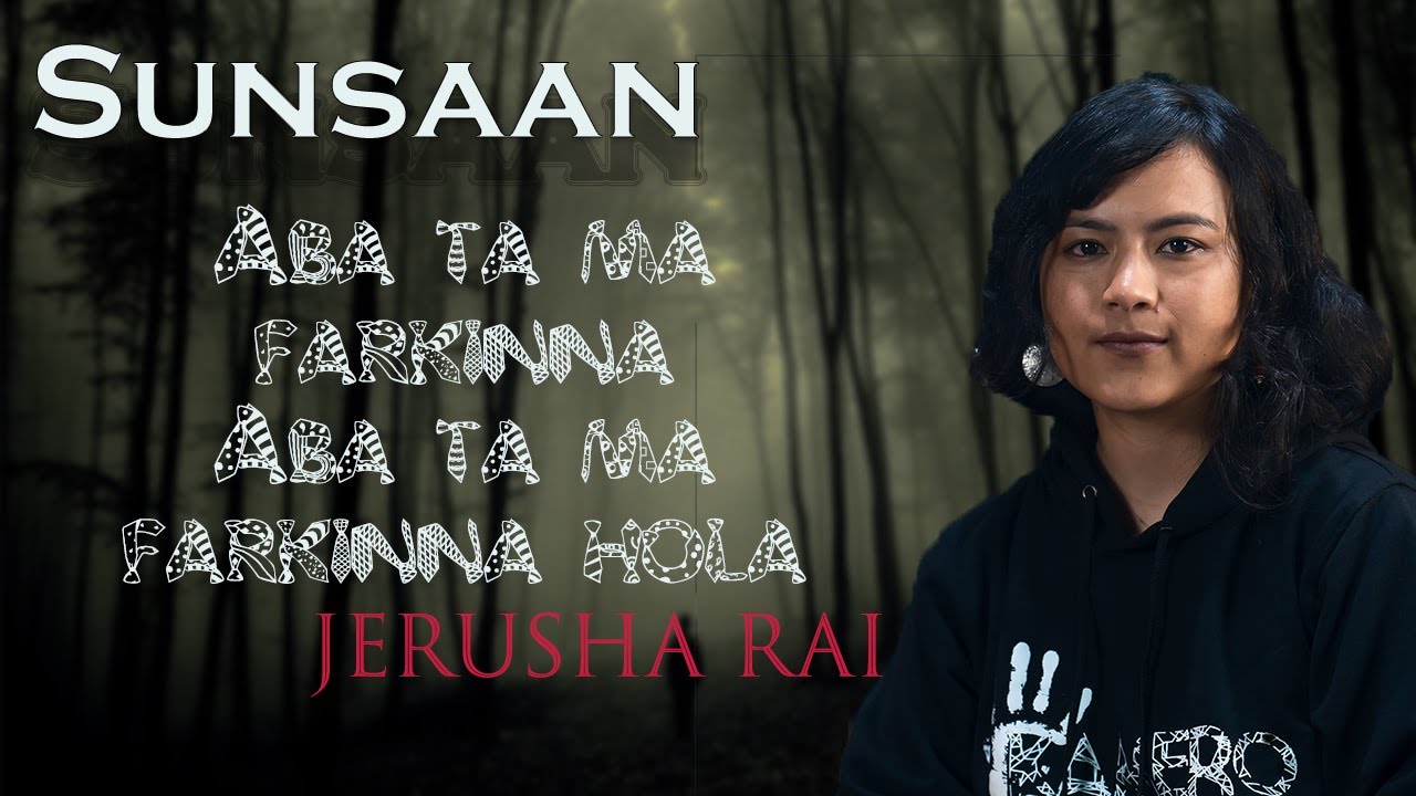 Sunsaan song lyrics । Jerusha Rai । जेरूशा राई ️। jerusha rai song । - YouTube