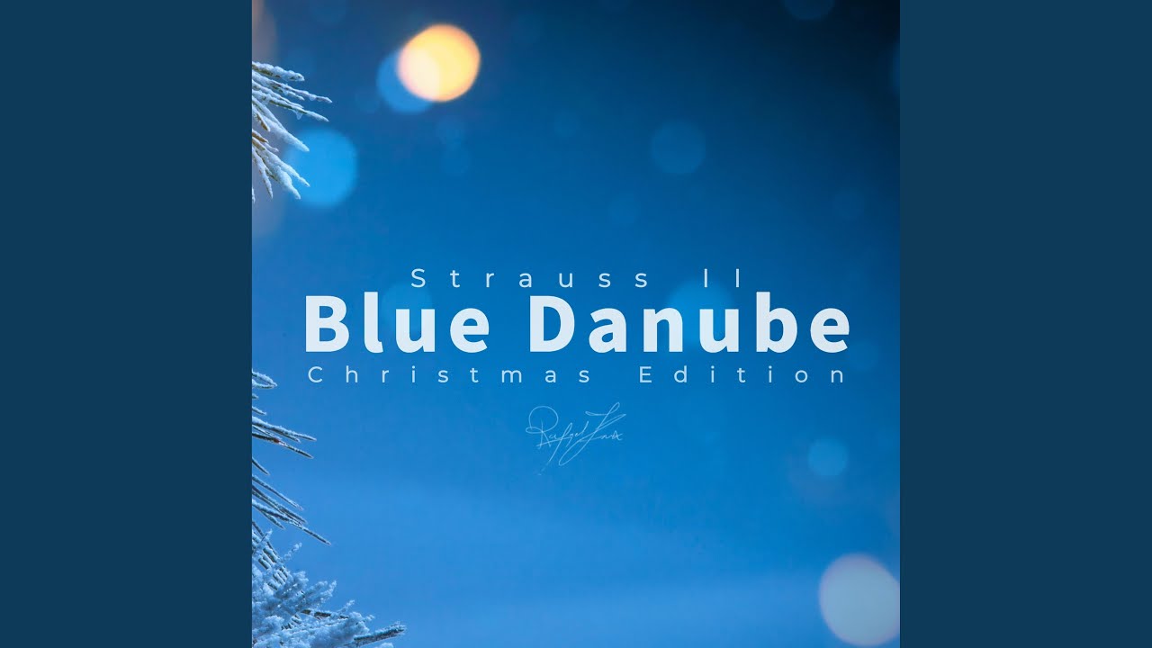 Strauss The Beautiful Blue Danube Christmas Edition - YouTube