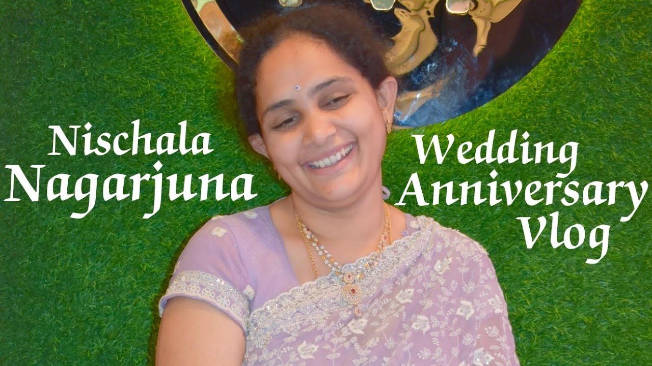 Nischala Nagarjuna Wedding Anniversary Vlog - YouTube