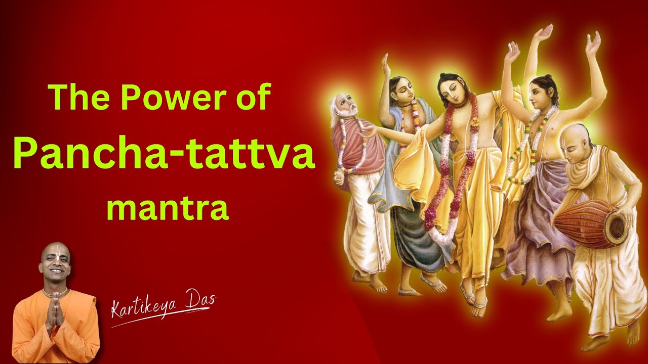 The Power of Pancha-tattva mantra | Kartikeya Das - YouTube