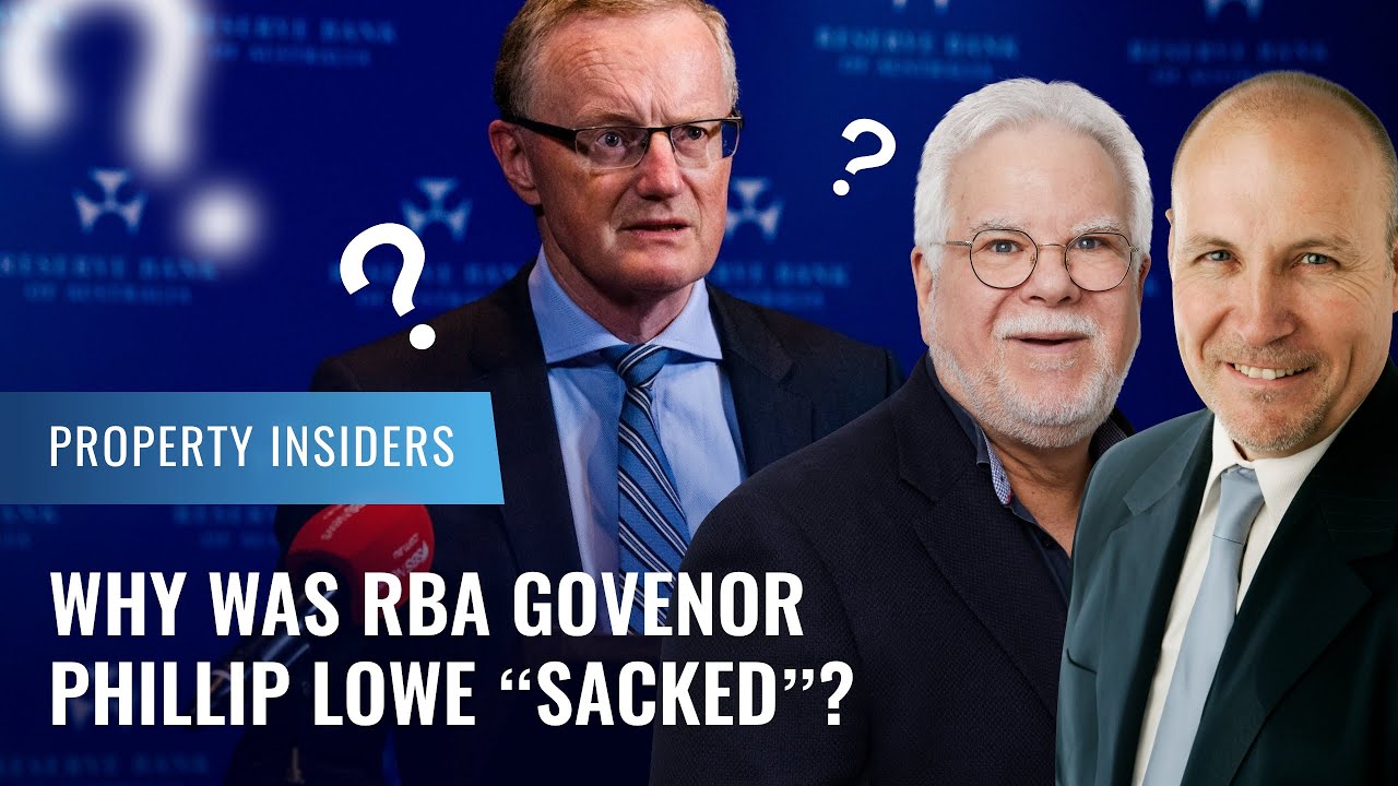 Why was RBA Govenor Phillip Lowe “sacked”? | Property Insiders - YouTube