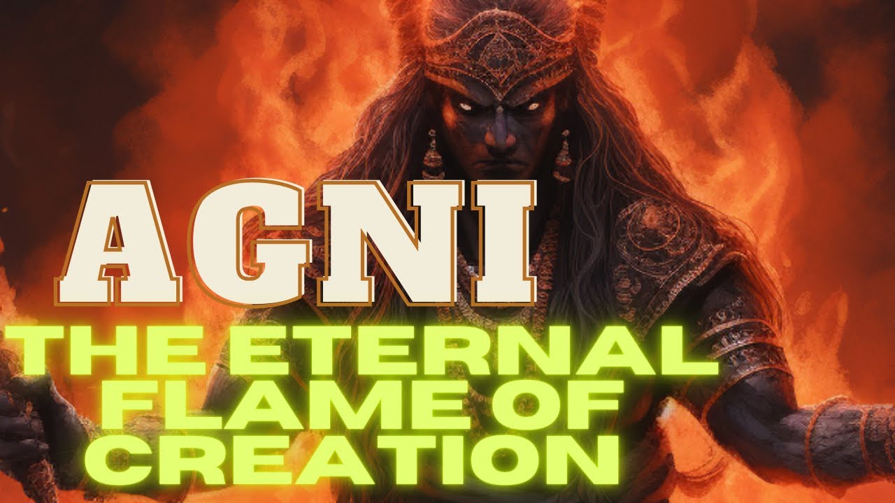 🔥Agni🔥The God of 🔥Fire 🔥in Hinduism and Vedic Mythology - YouTube