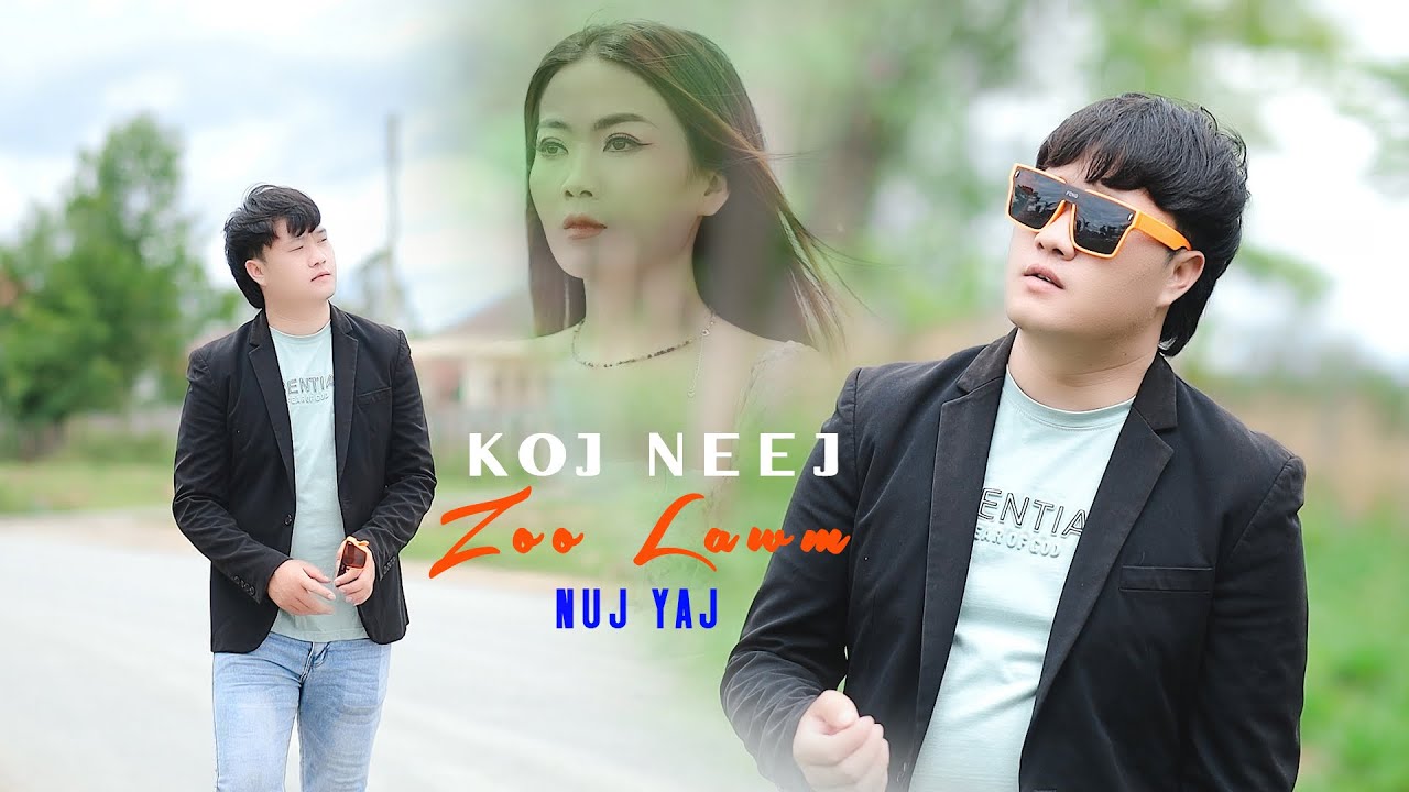 Koj ua Neej zoo lawm by Nuj Yaj 2024original MV - YouTube