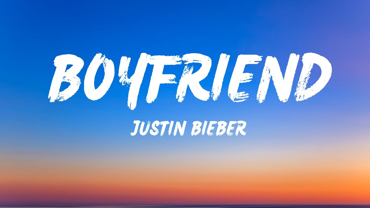 Justin Bieber - Boyfriend (Lyrics) - YouTube