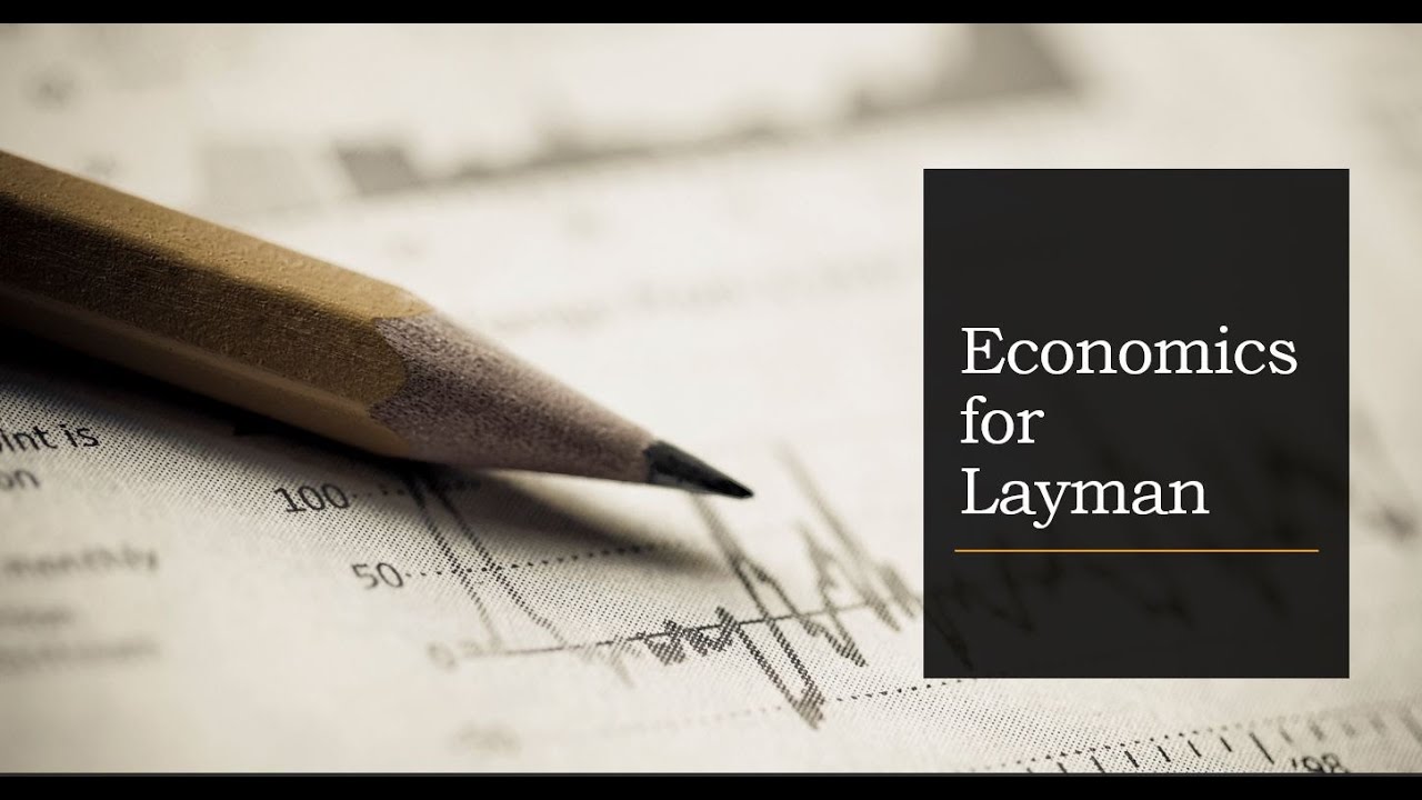 Introduction to the Economics for Layman & Beginner - YouTube