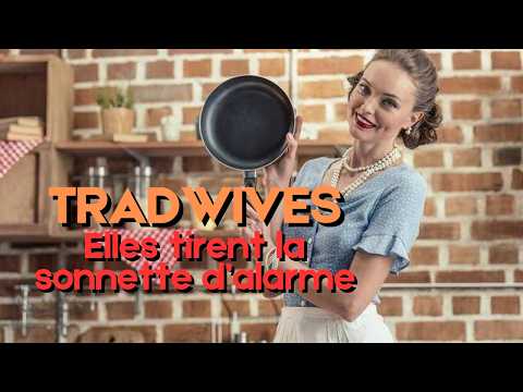 DANS L'ENFER DES TRADWIVES