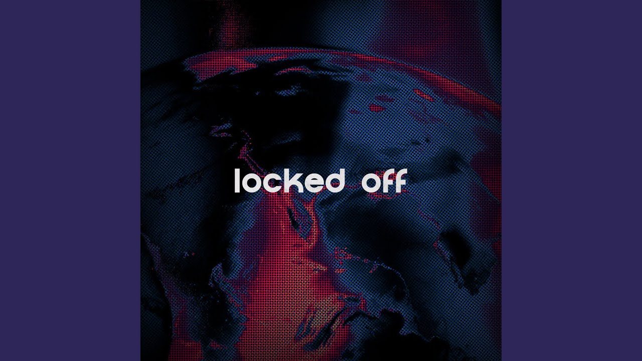Locked Off - YouTube