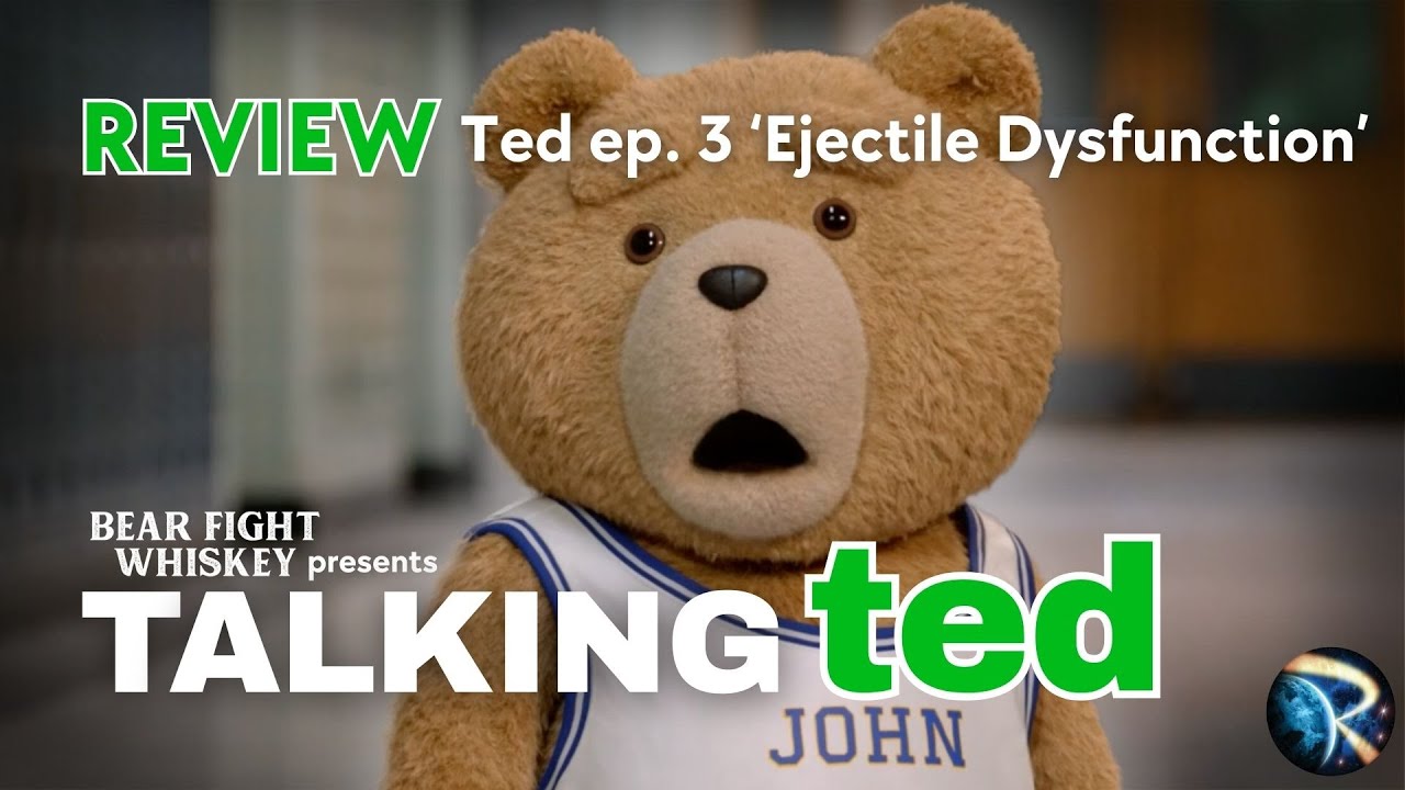 "Ejectile Dysfunction" TED Episode 3 Review | Presented By Bear Fight ...