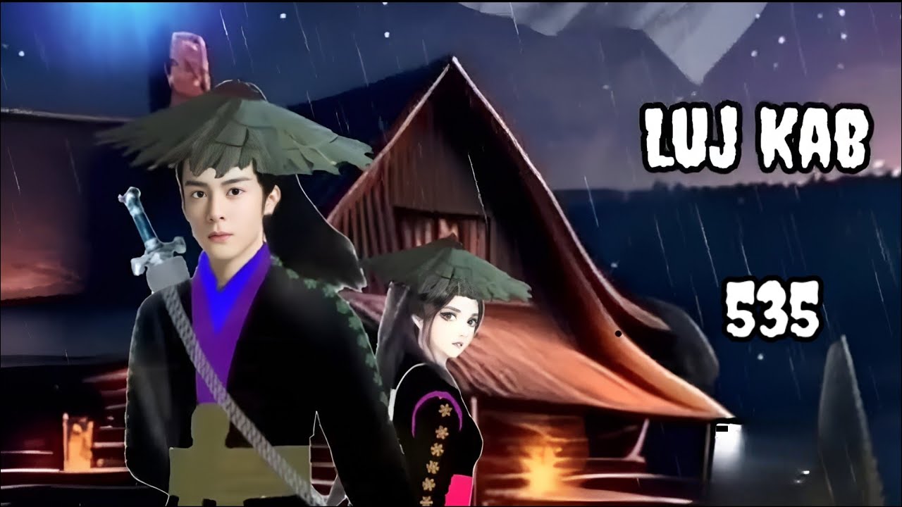 Luj Kab Part 535 Hmong Storieds 苗族的故事1 - YouTube