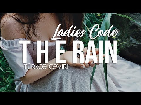 LADIES' CODE - The Rain (Türkçe Çeviri)