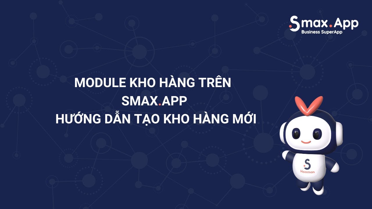 [SmaxApp] Phần 11: Module Kho hàng - Hướng dẫn tạo kho hàng mới - YouTube