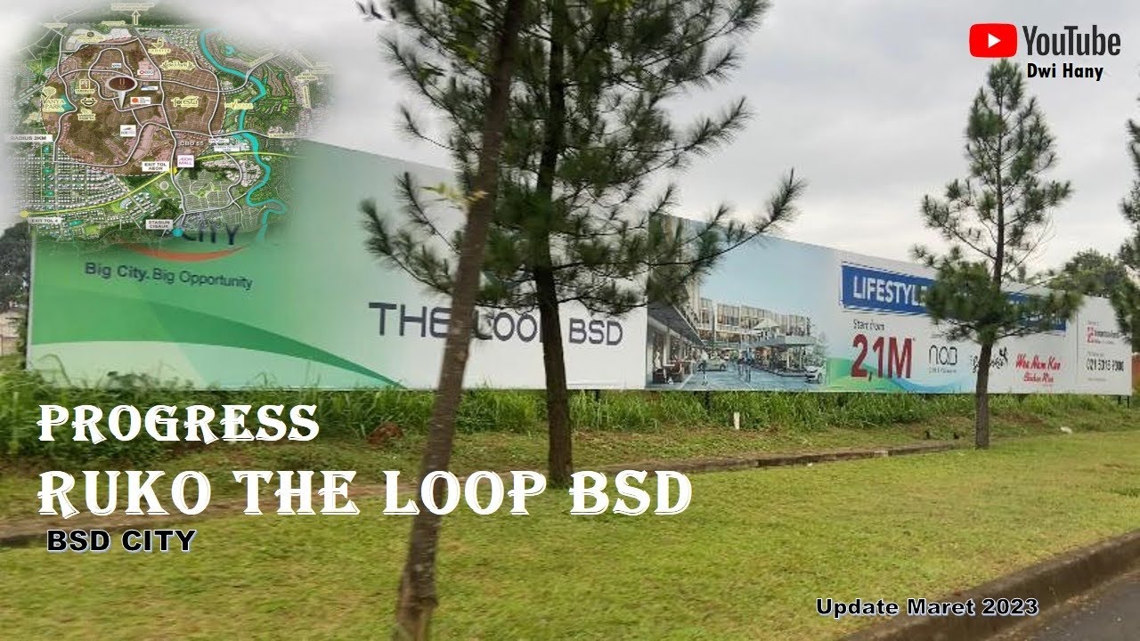 Progress & Lokasi Ruko The Loop BSD | BSD City | Update Terbaru ...