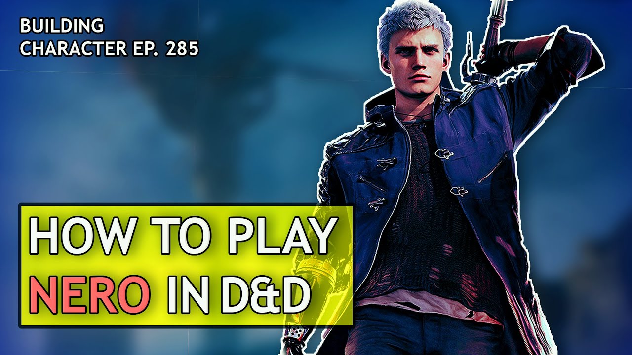 How to Play Nero in Dungeons & Dragons (Devil May Cry Build for D&D 5e) - YouTube