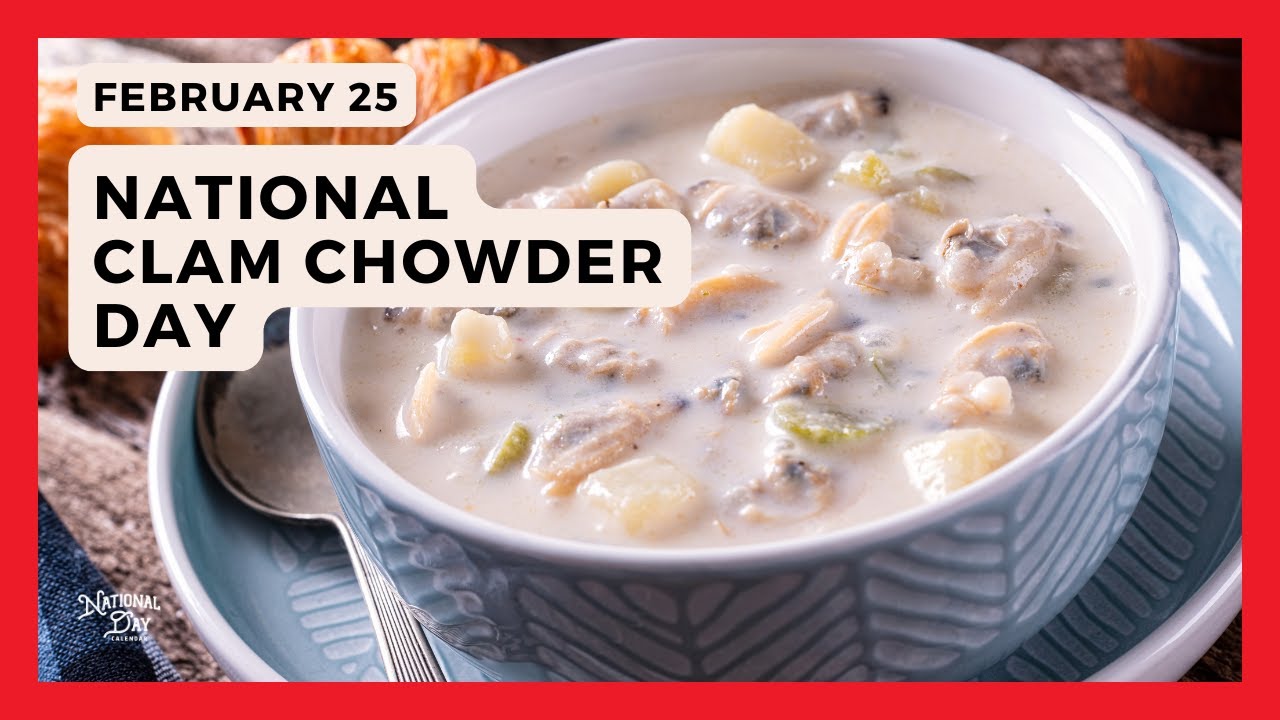 National Clam Chowder Day | February 25 - YouTube
