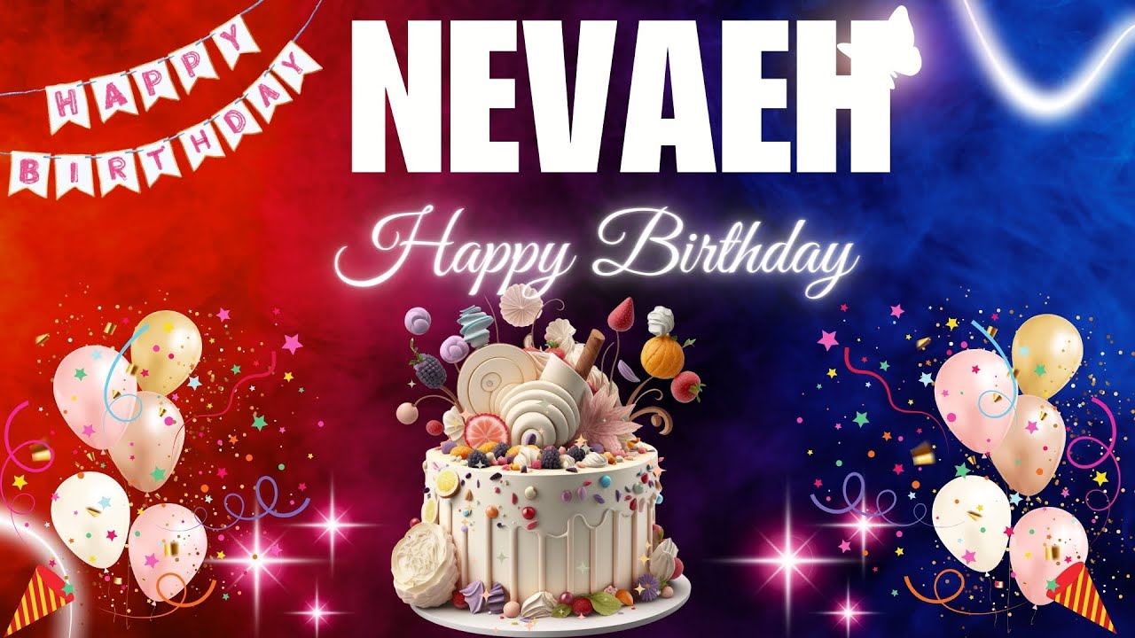 NEVAEH Happy Birthday to you | Happy Birthday Song NEVAEH🎂🎈 #birthday # ...