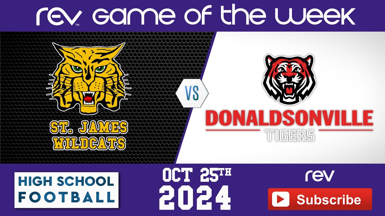 REV GAME OF THE WEEK • ST JAMES WILDCATS vs DONALDSONVILLE TIGERS - YouTube
