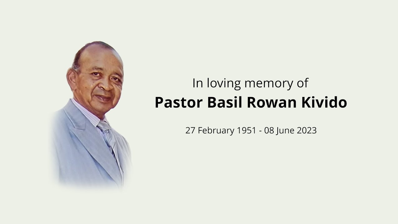 In Loving Memory of Pastor Basil Rowan Kivido - YouTube