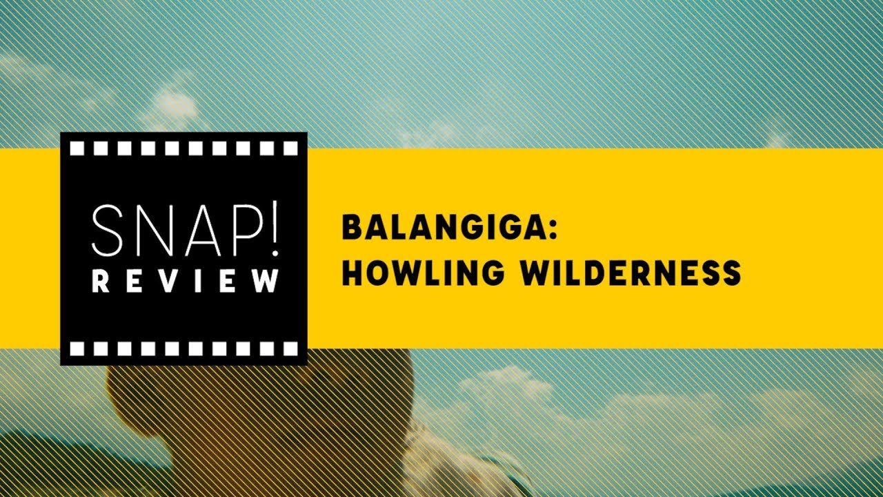 Snap! Review | Balangiga: Howling Wilderness - YouTube