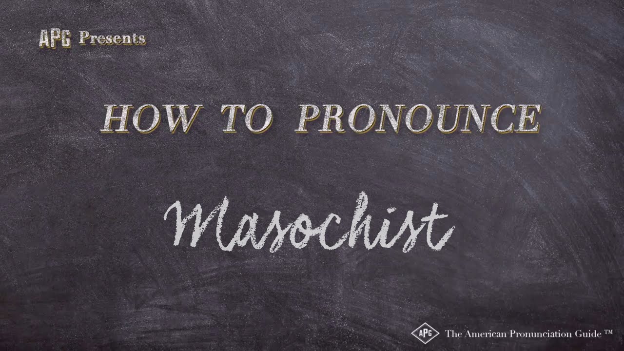 How to Pronounce Masochist (Real Life Examples!) - YouTube