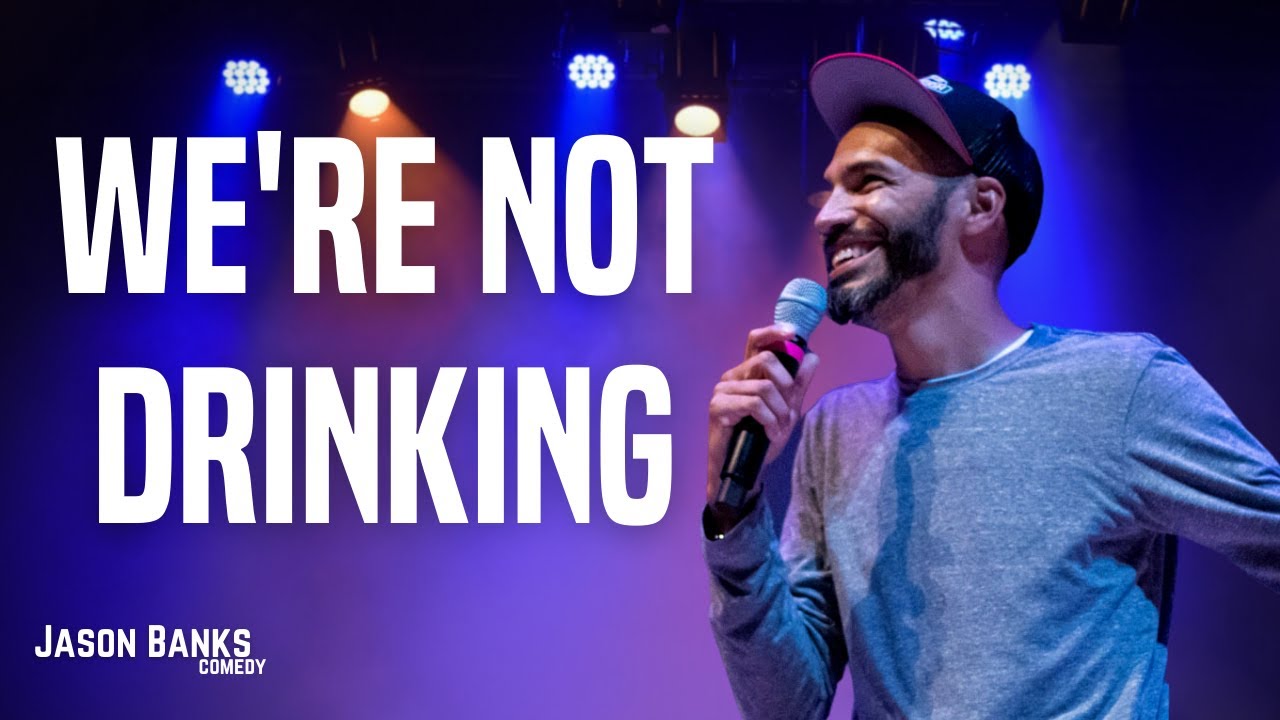 We're Not Drinking | Jason Banks Comedy || Comedy Stand Up - YouTube