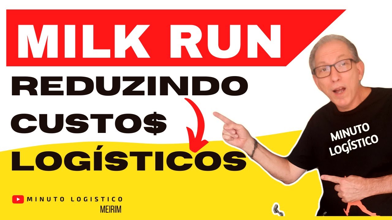O que é MILK RUN? UMA FORMA INTELIGENTE DE REDUÇÃO DE CUSTOS LOGÍSTICOS ...