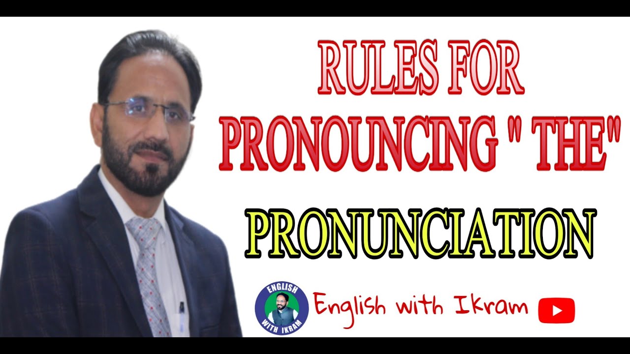 PRONUNCIATION | RULES FOR PRONOUNCING "THE' - YouTube