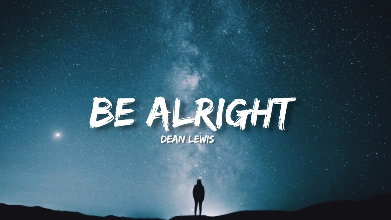 Dean Lewis - Be Alright (Lyrics🎶) - YouTube