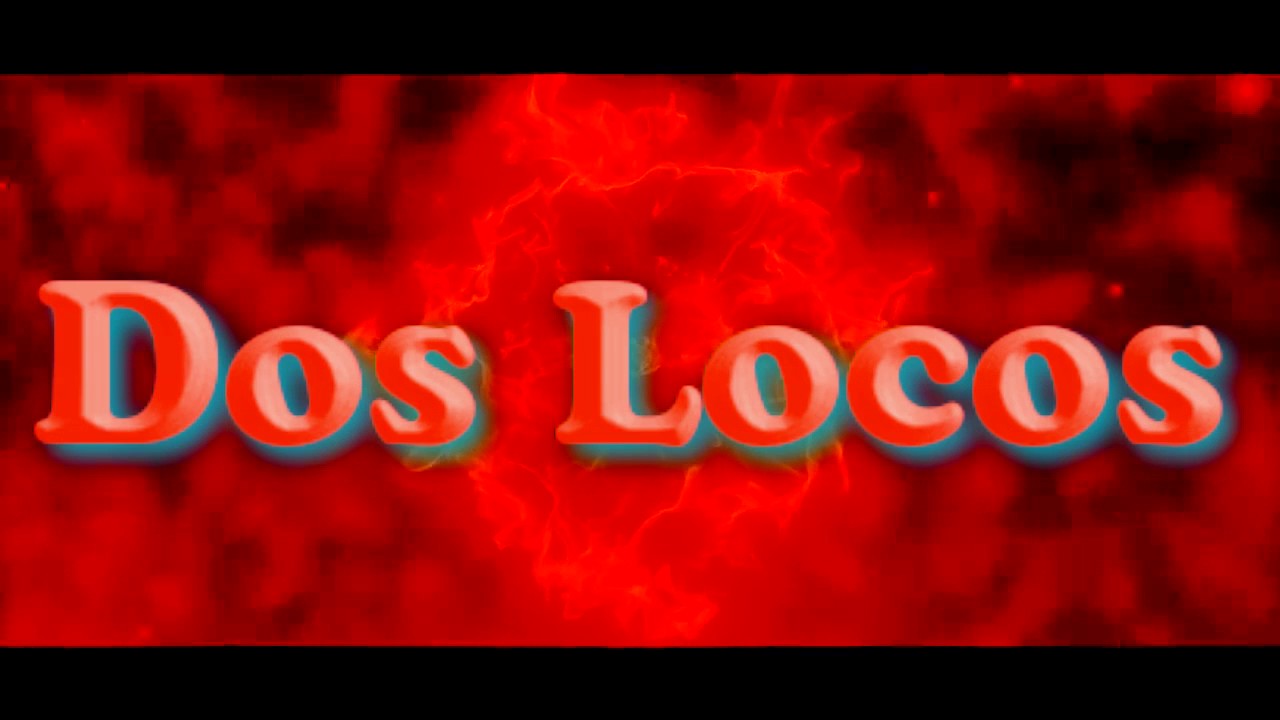 Intro Del Canal / Dos locos Suscribite !! - YouTube