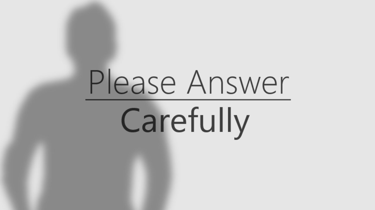 Please. Answer. Carefully. - YouTube