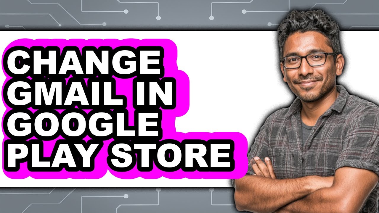 How to Change Gmail in Google Play Store (easy Method) - YouTube