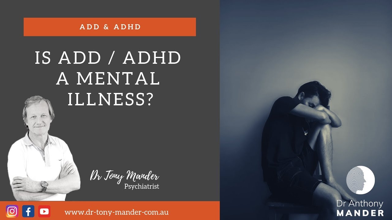 IS ADD/ADHD a Mental Illness? Perth psychiatrist Dr Mander explains ...