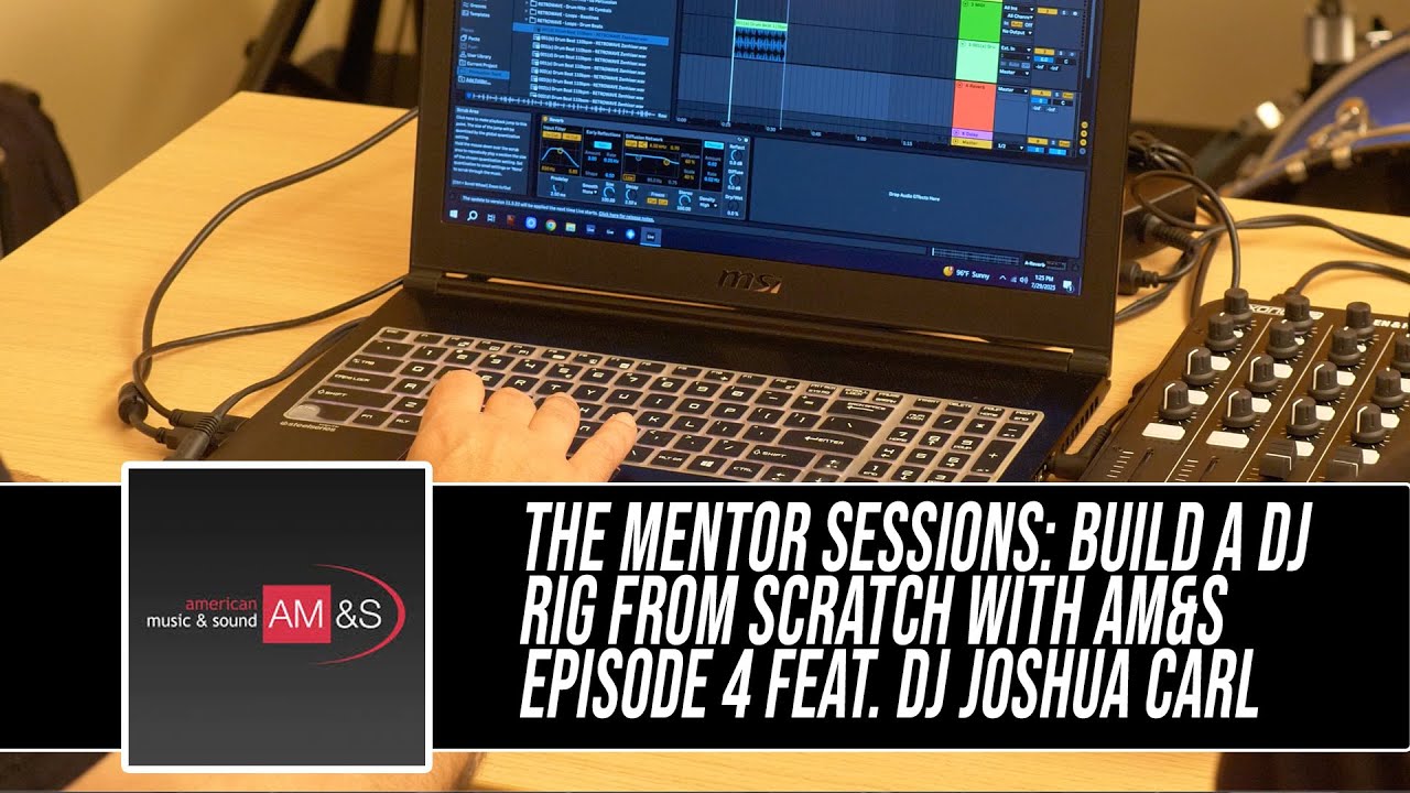 The Mentor Sessions: How to Build a DJ Rig From Scratch with AM&S ...