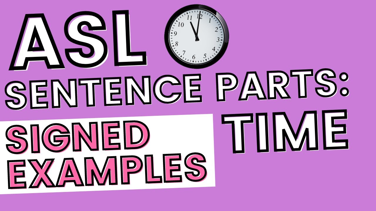 ASL Sentence Structure Time THE EXAMPLES Part 1 Of 3 YouTube ASL Sentence Structure Time THE EXAMPLES Part 1 Of 3 YouTube
